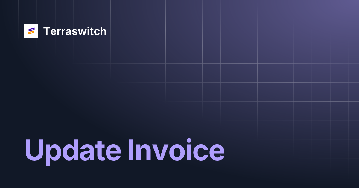 Update Invoice | Terraswitch